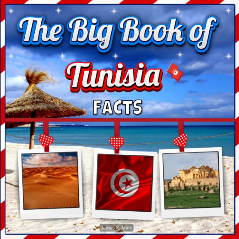 The Big Book of Tunisia Facts: An Educational Country Travel Picture ...