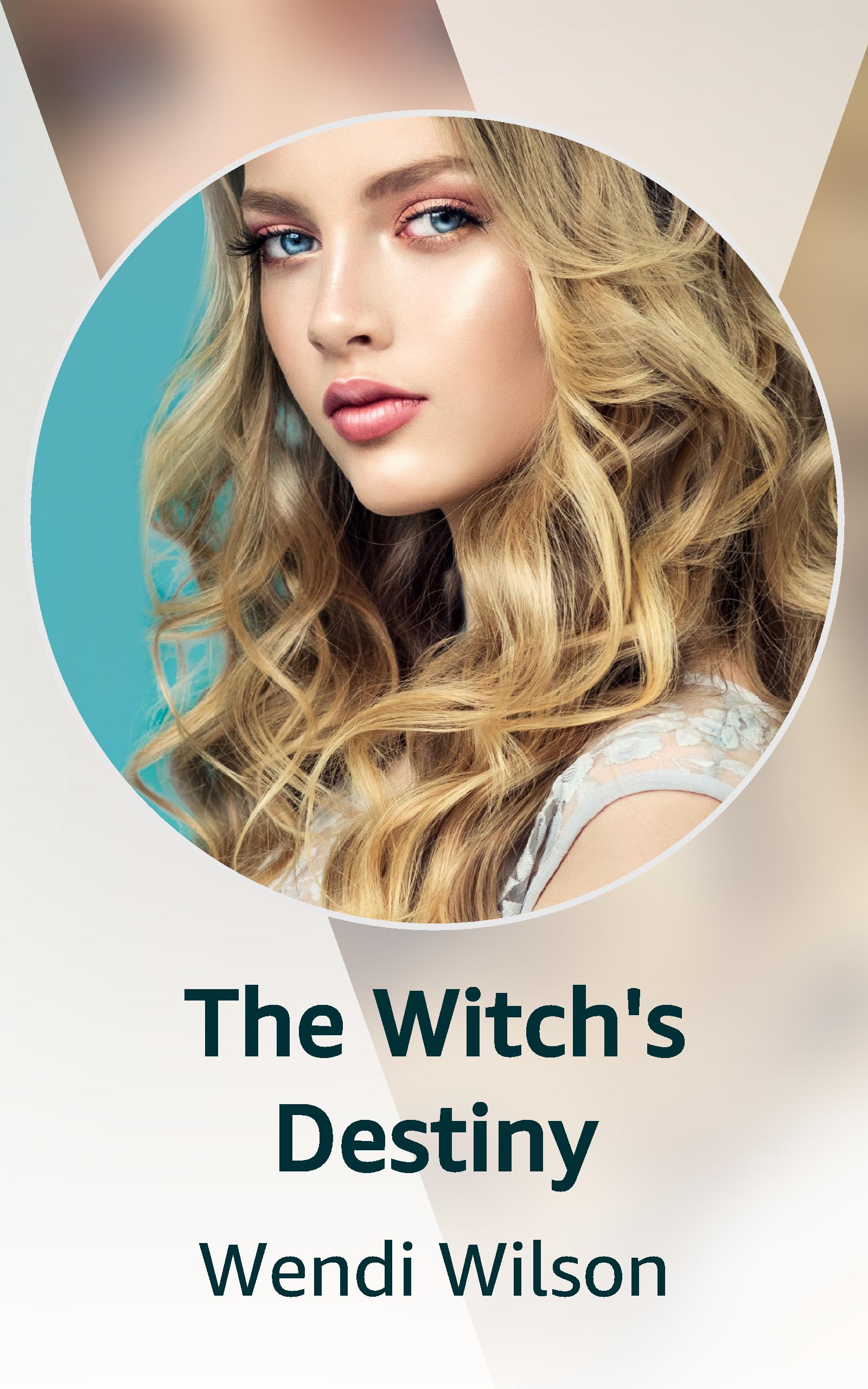 The Witch's Destiny by Wendi Wilson | Goodreads