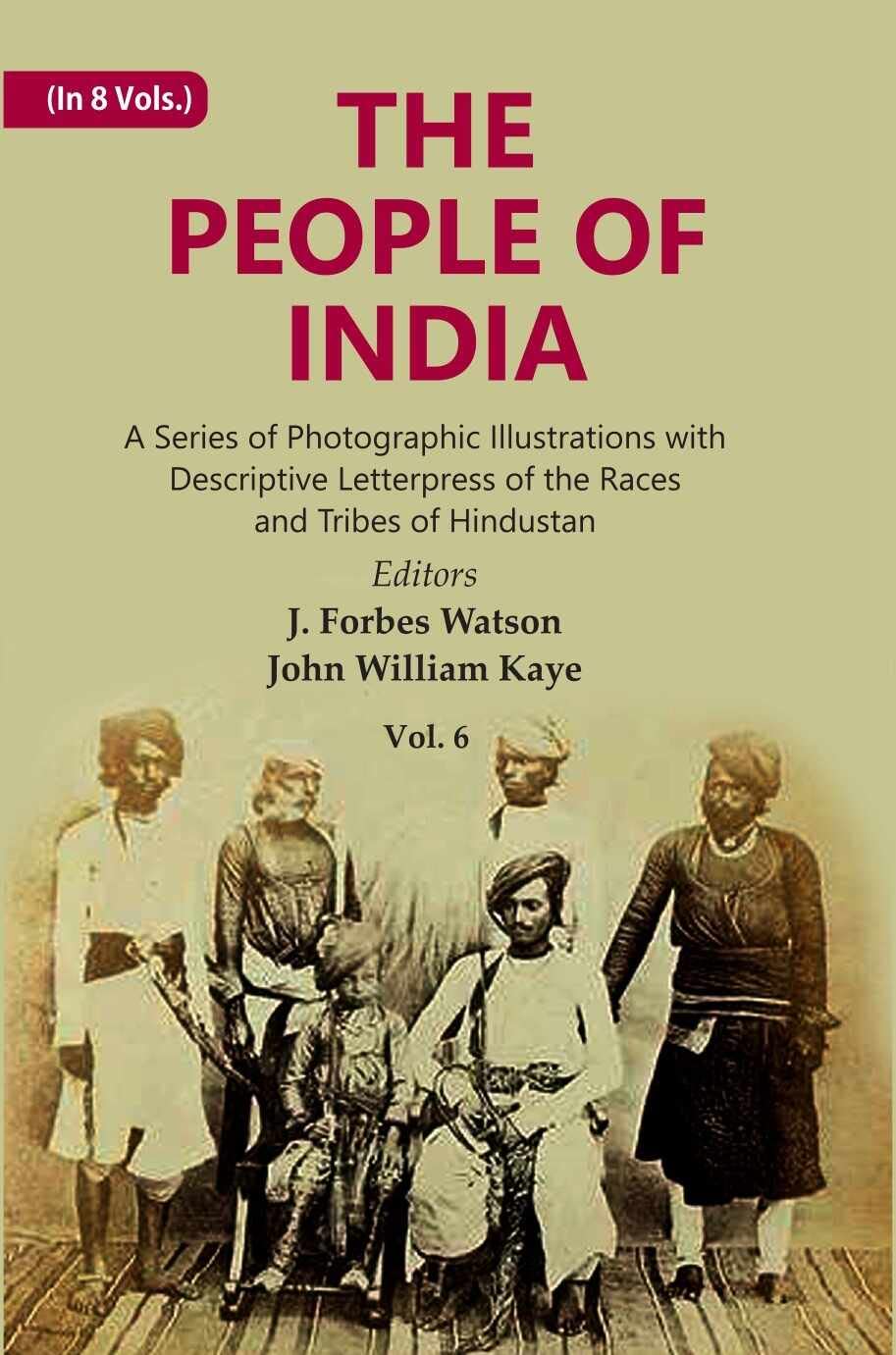 The People of India: A Series of Photographic Illustrations with ...