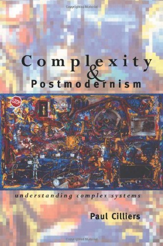 Complexity and Postmodernism: Understanding Complex Systems 1st (first) Edition by Cilliers ...