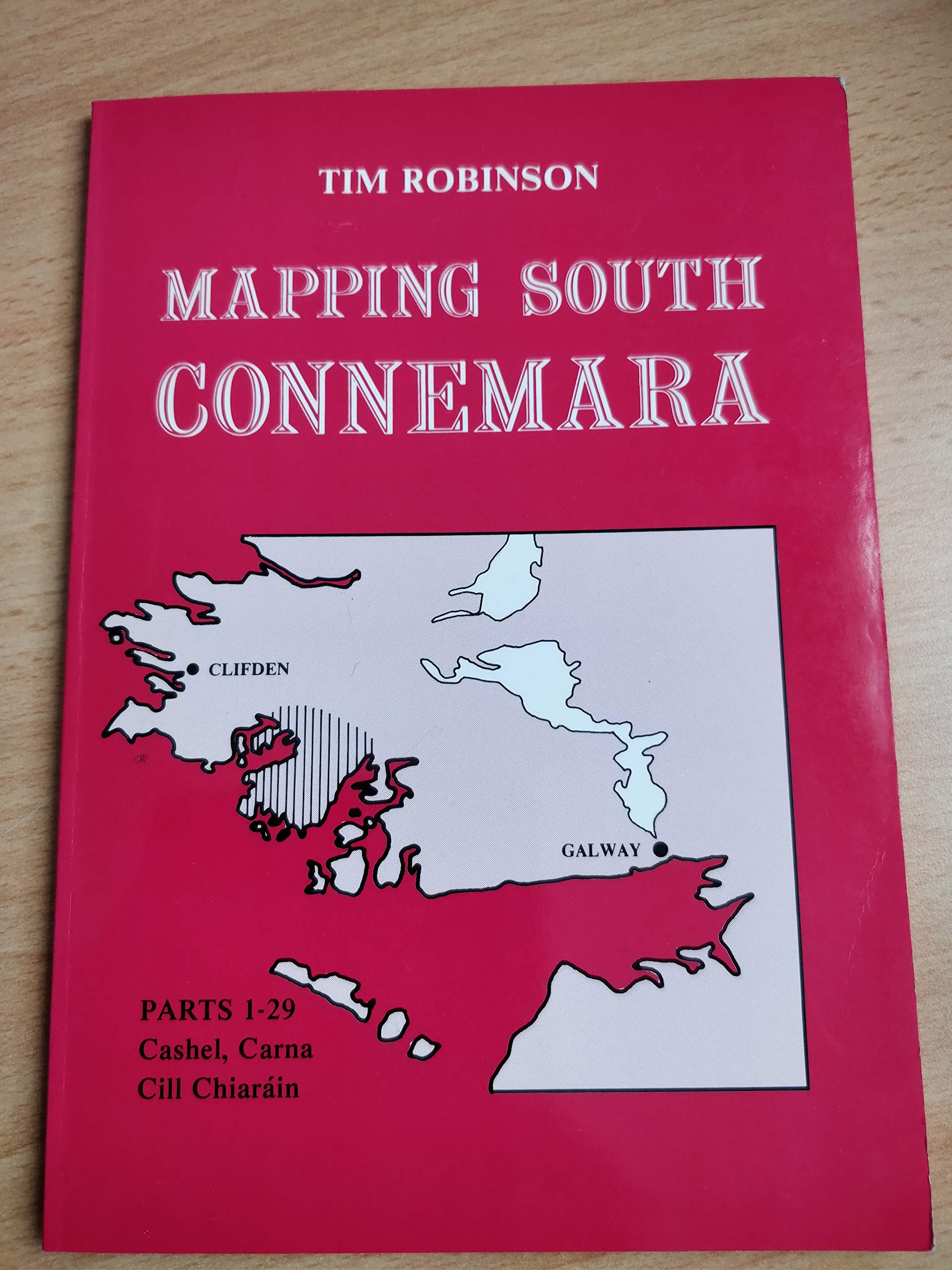Mapping south Connemara: Parts 1-29 Cashel, Carna, Cill Chiarʼain ...