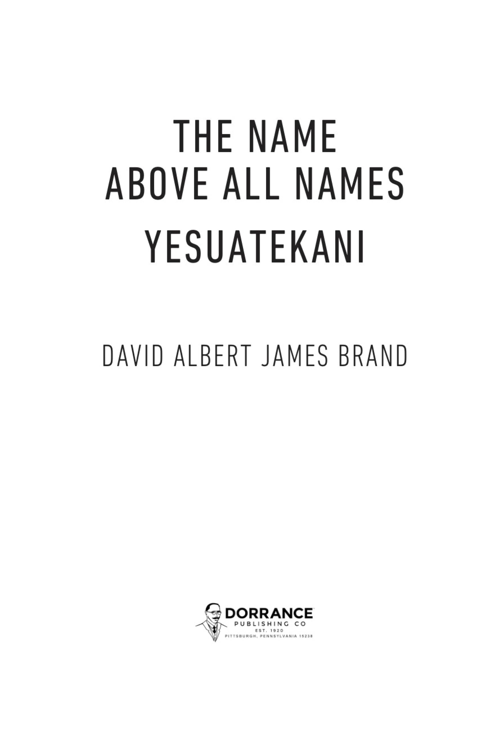 The Name Above All Names: Yesuatekani by David Albert James Brand ...