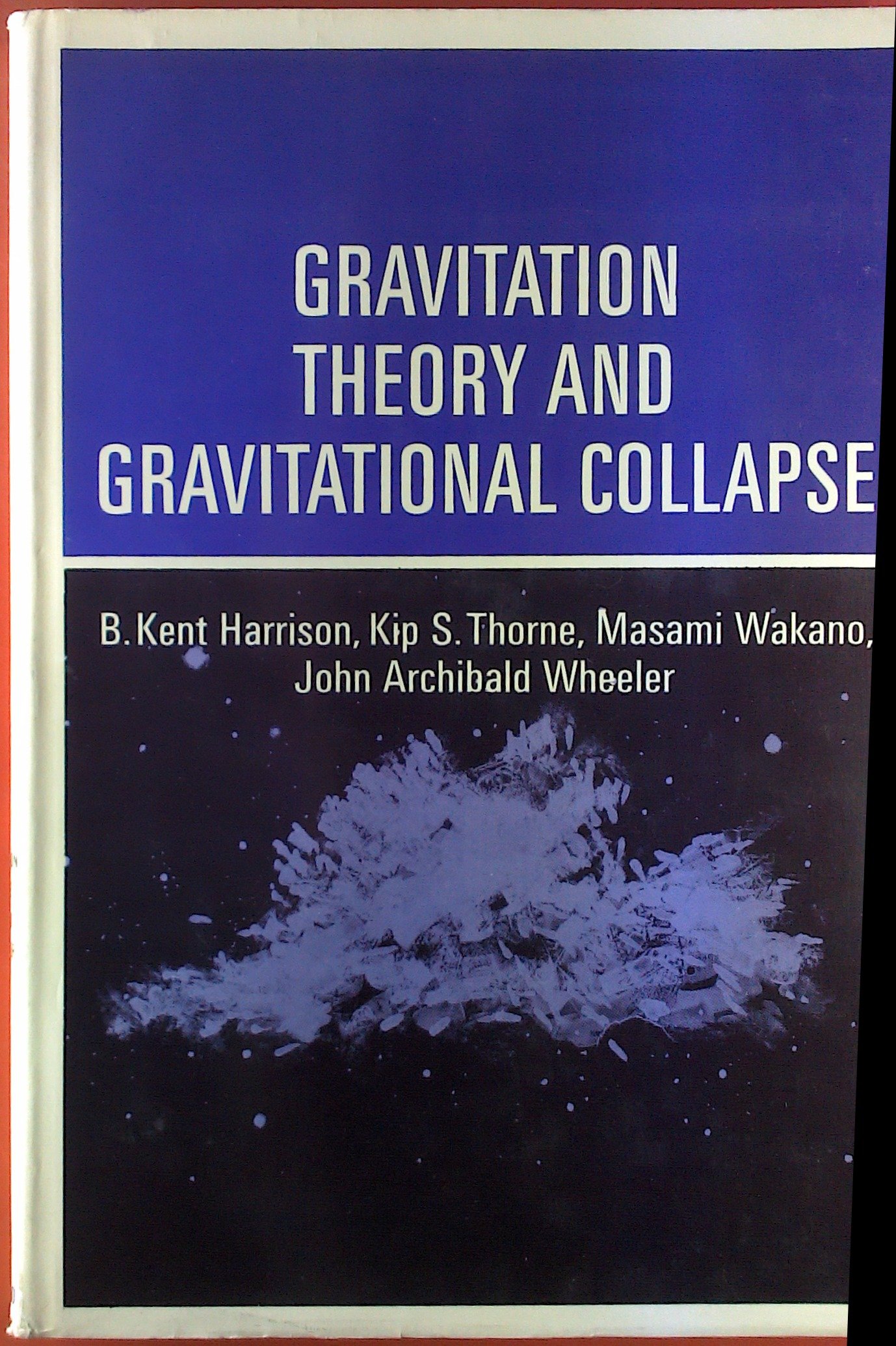Gravitation Theory and Gravitational Collapse by B. Kent Harrison | Goodreads