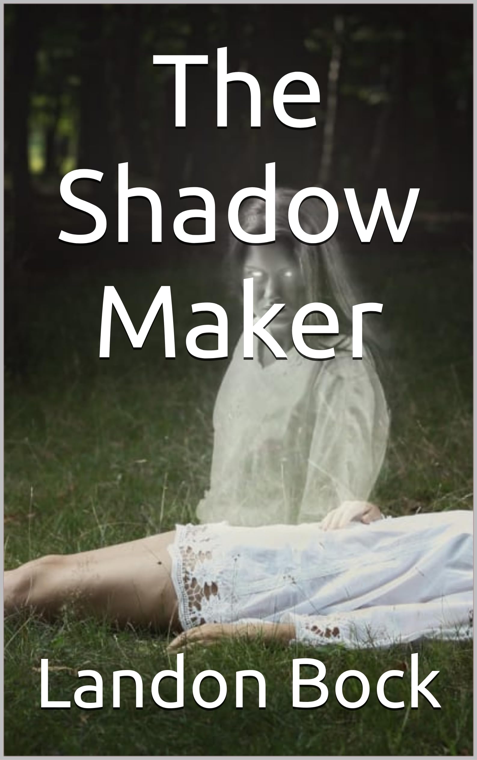 The Shadow Maker by Landon Bock | Goodreads