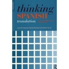 Thinking Spanish Translation: A Course in Translation Method: Spanish ...