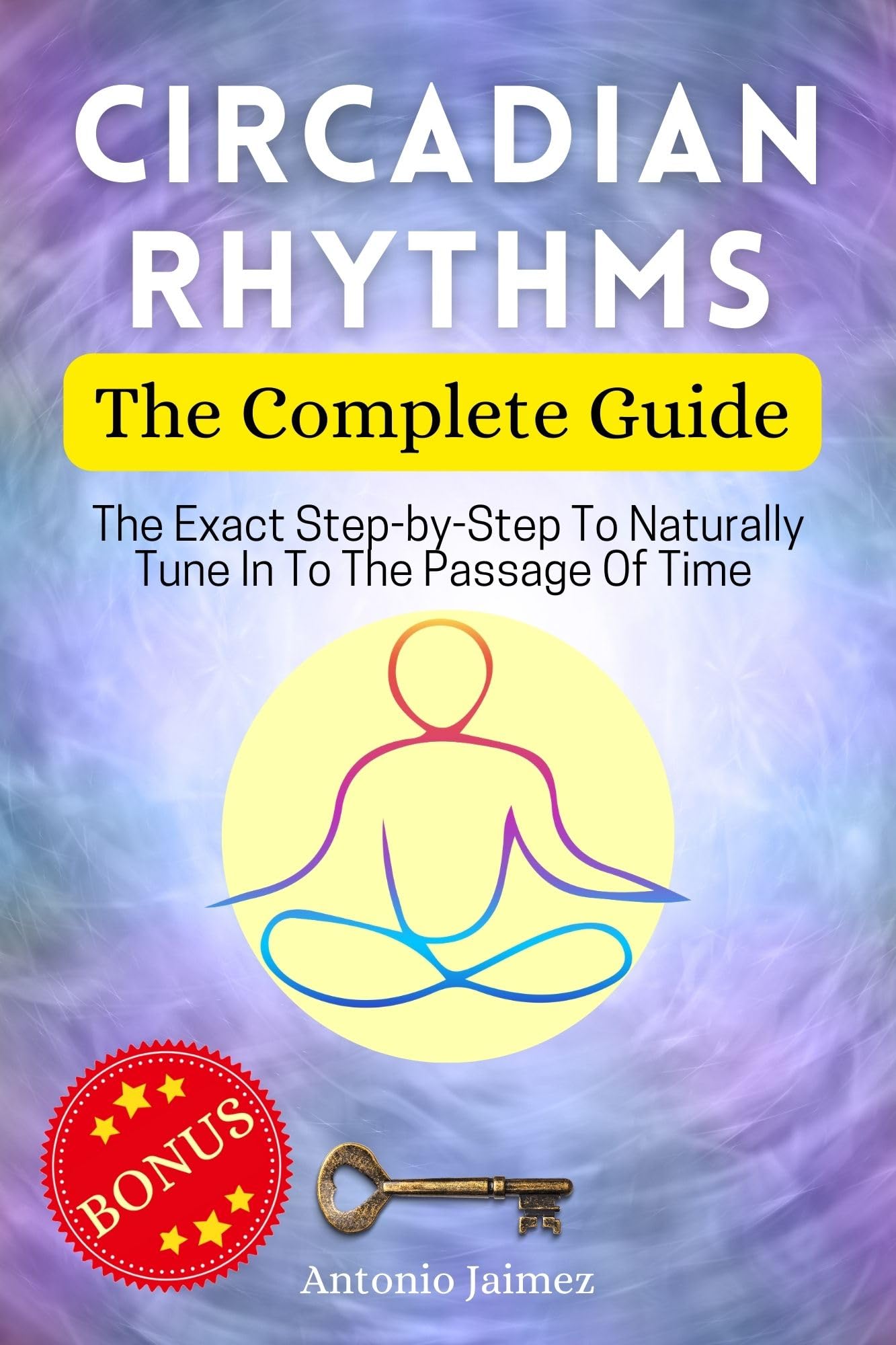 Circadian Rhythms, The Complete Guide: The Exact Step-by-Step To ...