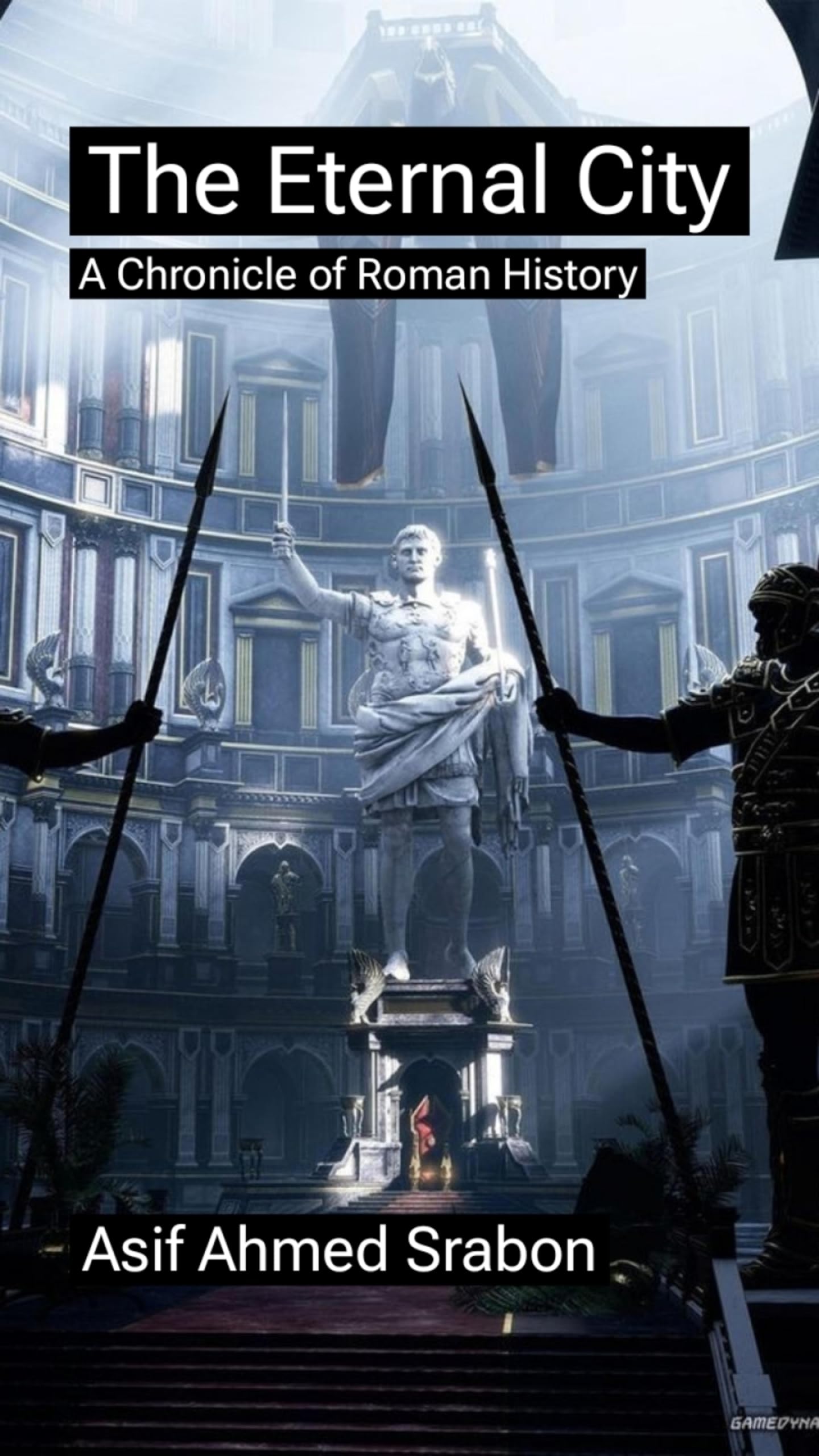 The Eternal City: A Chronicle of Roman History by Asif Ahmed Srabon ...