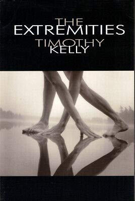 Timothy Kelly 1st edit/1 print The Extremities First Edition 2008 ...
