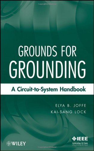 Grounds for Grounding: A Circuit to System Handbook by Joffe, Elya B ...