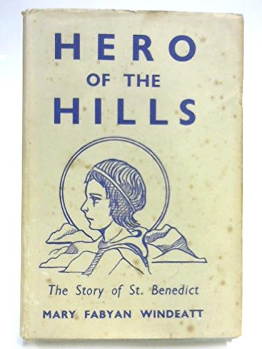 Hero of the Hills by Mary Fabyan Windeatt | Goodreads