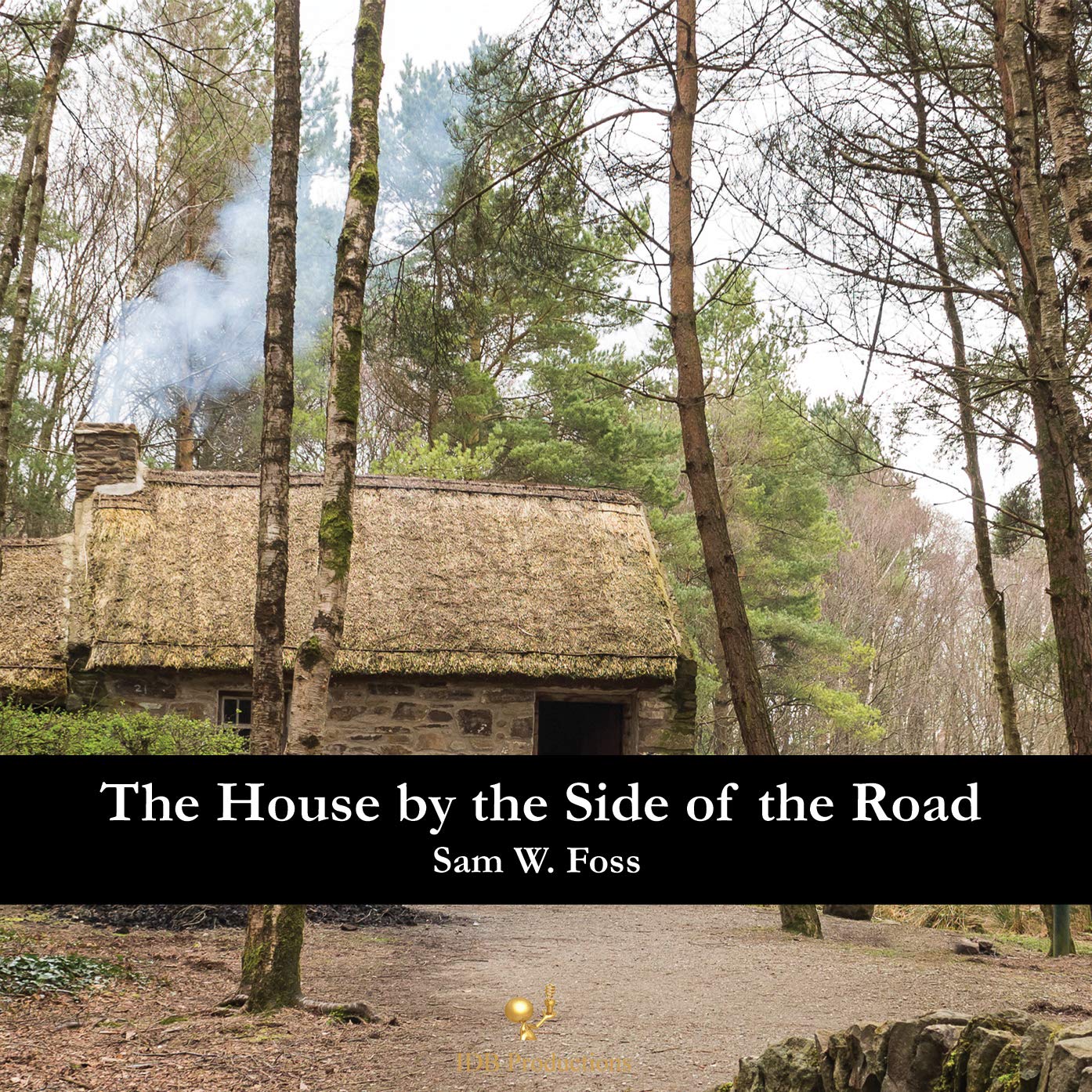 The House by the Side of the Road by Sam Walter FOSS (1858 - 1911 ...