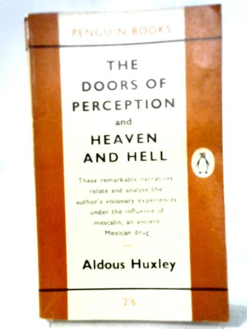 The Doors of Perception and Heaven and Hell by Aldous Huxley | Goodreads