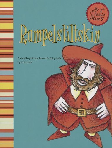 Rumpelstiltskin: A Retelling of the Grimm's Fairy Tale (My First ...