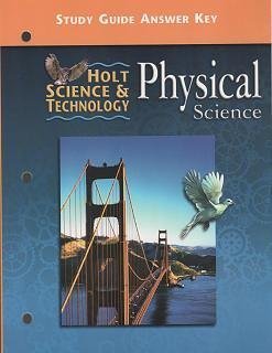 Holt Science & Technology: Physical Science, Study Guide Answer Key by ...
