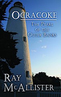 OCRACOKE: The Pearl of the Outer Banks, 2nd Edition by Ray McAllister ...