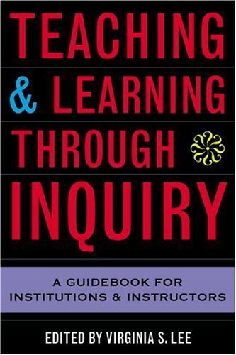 Teaching and Learning Through Inquiry: A Guidebook for Institutions and ...