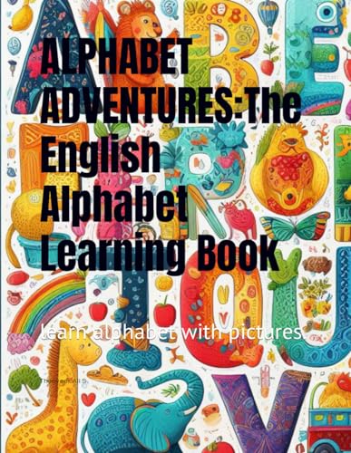 ALPHABET ADVENTURES:The English Alphabet Learning Book: learn alphabet ...