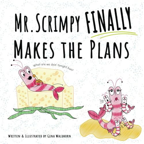 Mr. Scrimpy FINALLY Makes the Plans by Gina Waldhorn | Goodreads