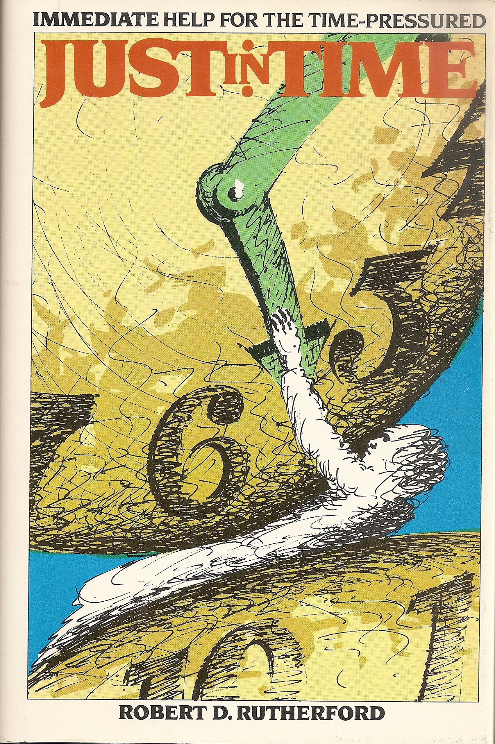 Just in Time: Immediate Help for the Time-Pressured by Robert D ...