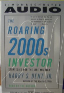 the Roaring 2000s Investor. by Harry S. Dent, Jr. by Jr. Harry S. Dent ...