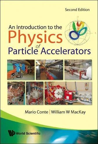 An Introduction To The Physics Of Particle Accelerators (Second Edition ...