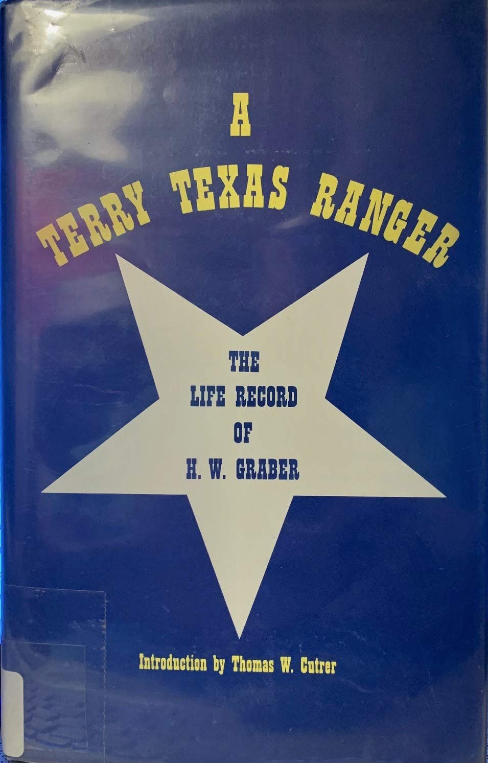 A Terry Texas Ranger: The Life Record of H.W. Graber by H.W. Graber ...
