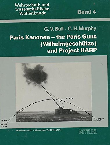 Paris Kanonen - The Paris Guns (Wilhelmgeschütze) and Project HARP by ...