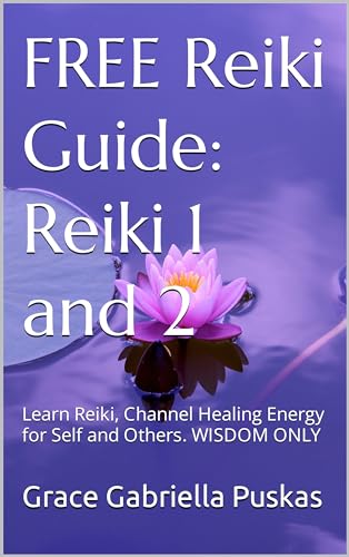 FREE Reiki Guide: Reiki 1 and 2: Learn Reiki, Channel Healing Energy ...