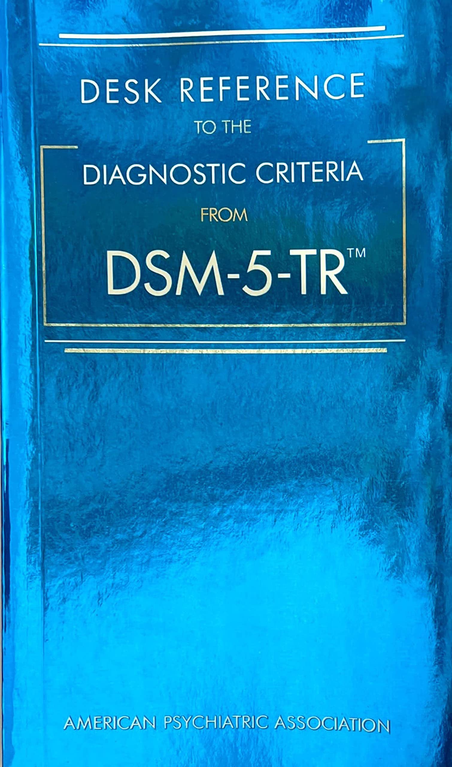 Desk reference to the Diagnostic Criteria from Dsm-5-Tr 5th Edition by ...