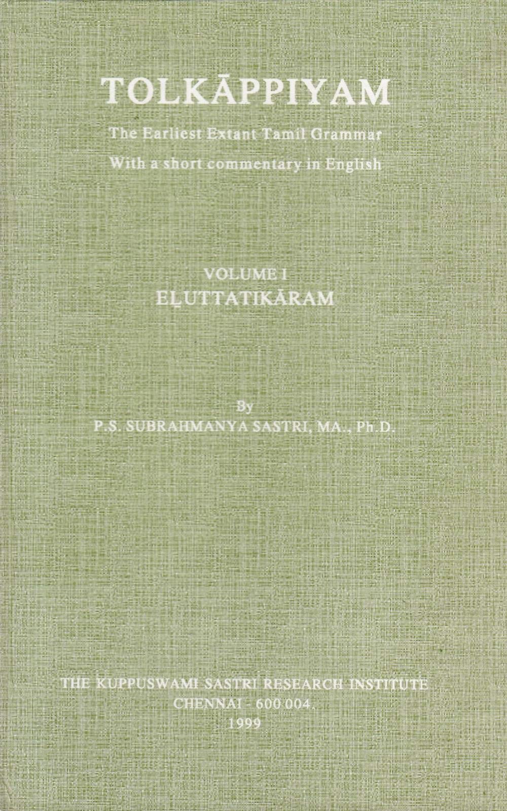 Tolkāppiyam: The earliest extant Tamil grammar : with a short ...
