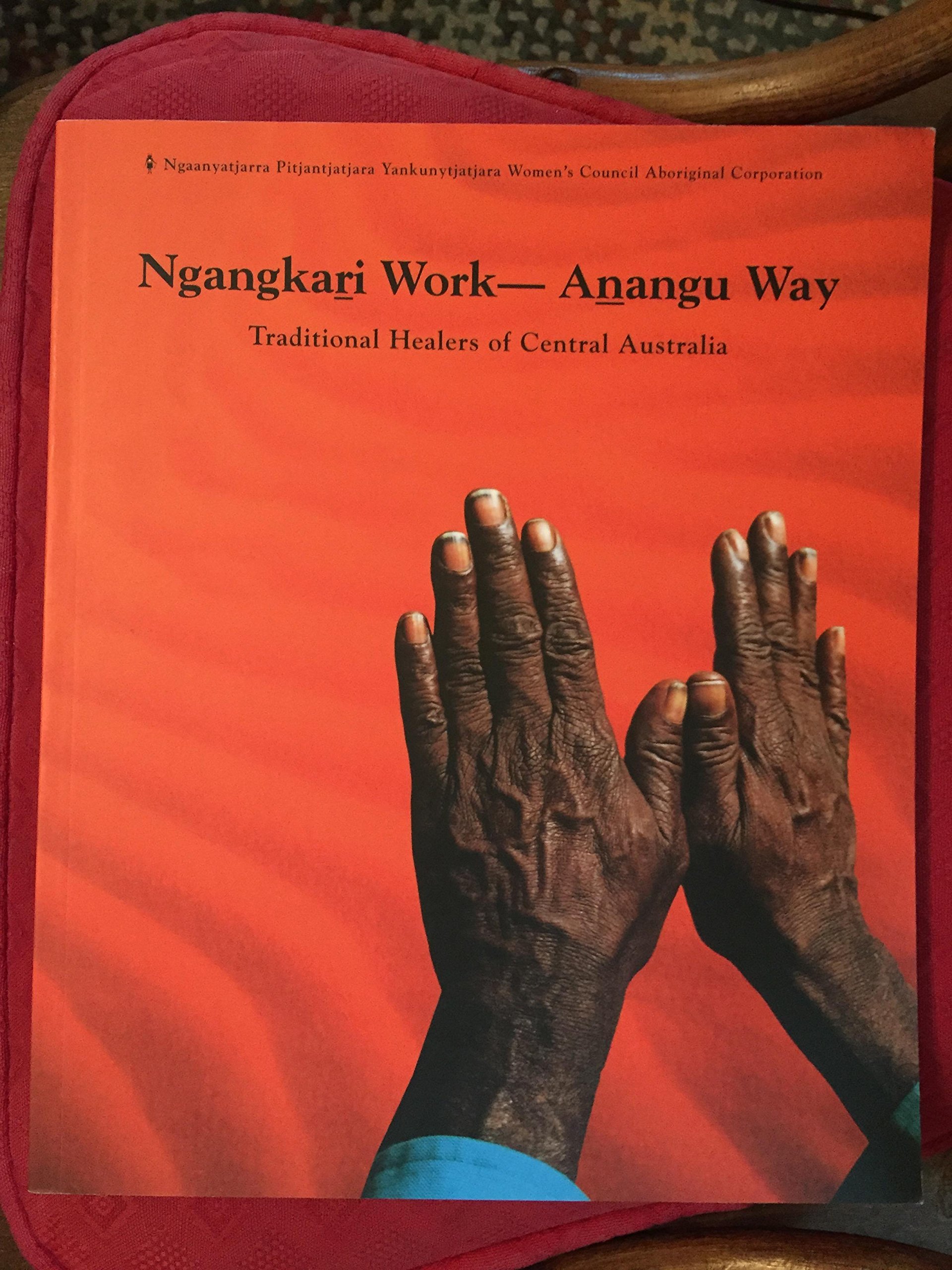 Ngangkari Work: Anangu Way by Ngaanyatjarra Pitjantjatjara ...