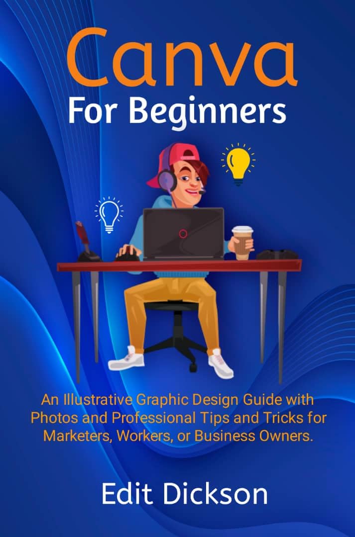Canva for Beginners: An Illustrative Graphic Design Guide with Photos ...