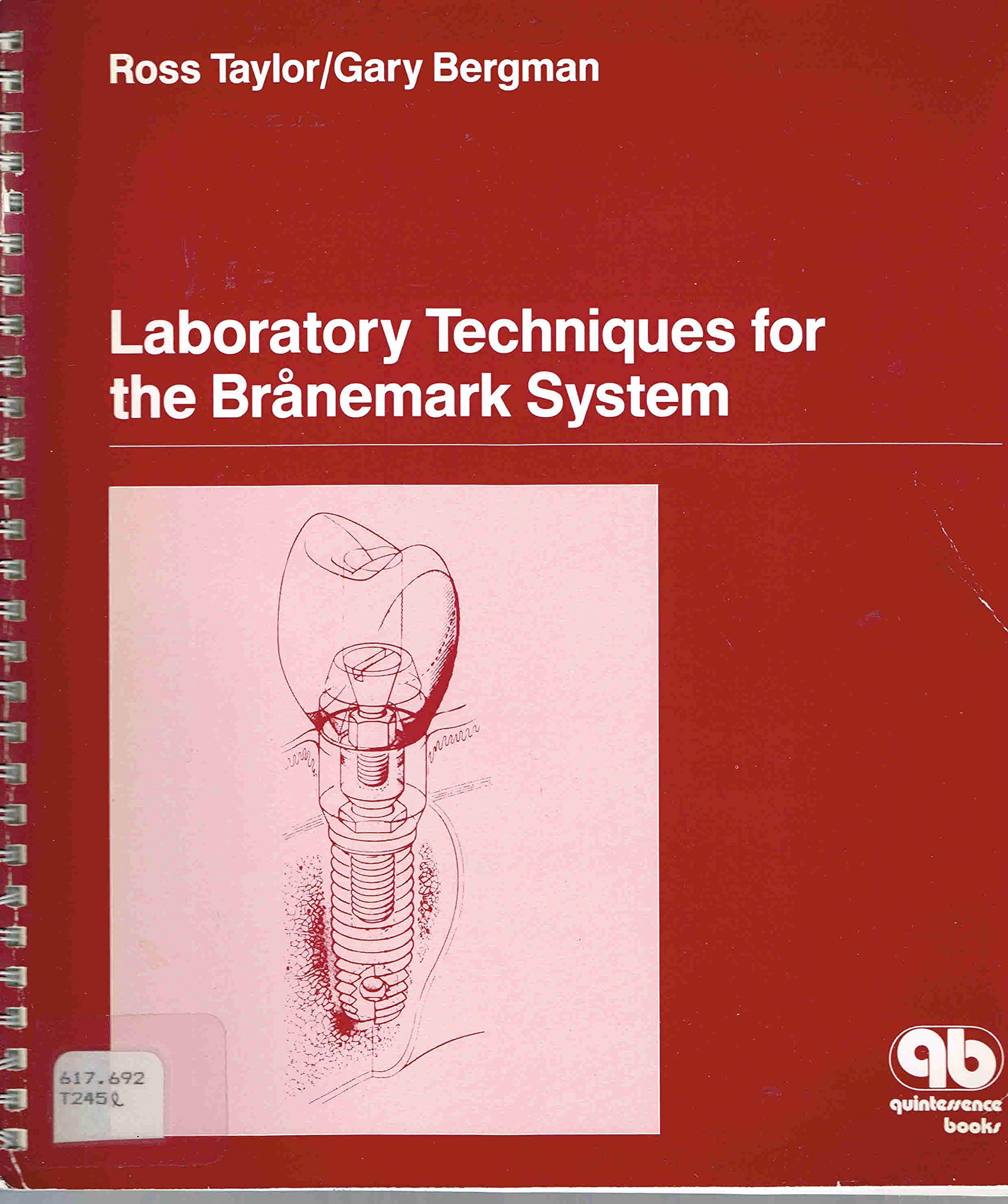 Laboratory Techniques for the Branemark System by Ross L. Taylor ...