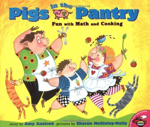Pigs in the Pantry: Fun with Math and Cooking (Pigs Will Be Pigs) by ...