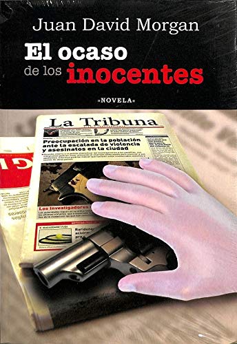 El Ocaso de los Inocentes by Juan David Morgan | Goodreads