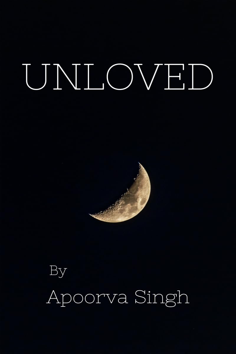 UNLOVED by Apoorva Singh | Goodreads