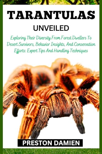 TARANTULAS UNVEILED: Exploring Their Diversity From Forest Dwellers To ...