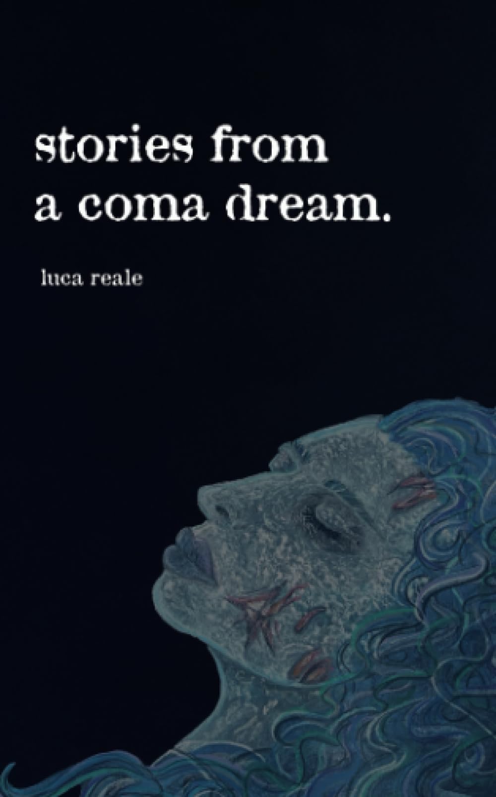 stories from a coma dream. by Luca Reale | Goodreads