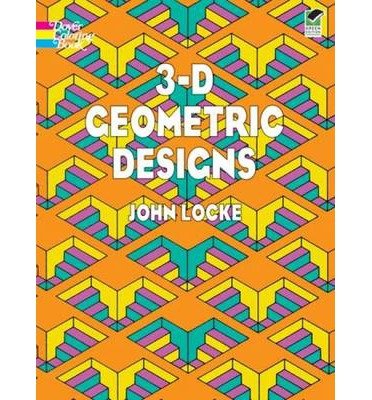 [ 3-D Geometric Designs[ 3-D GEOMETRIC DESIGNS ] By Locke, John ...