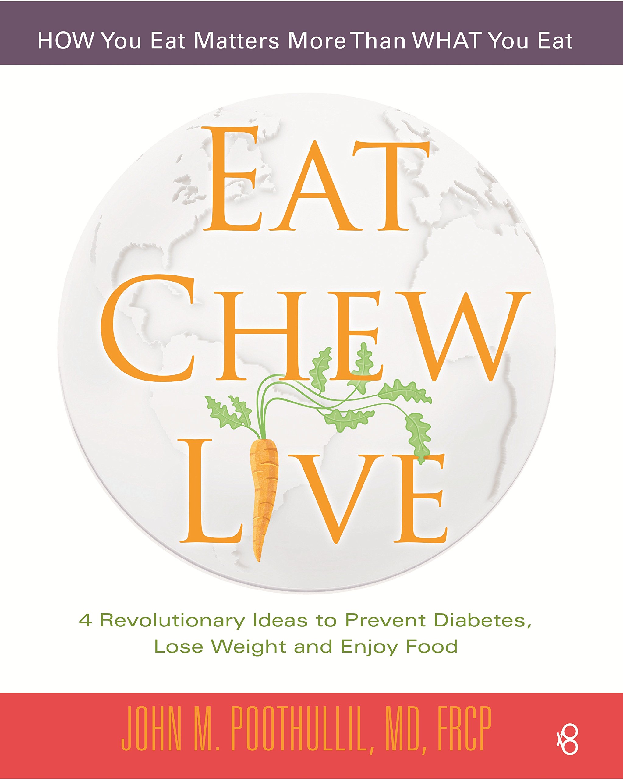 Eat Chew Live by John M. Poothullil MD | Goodreads
