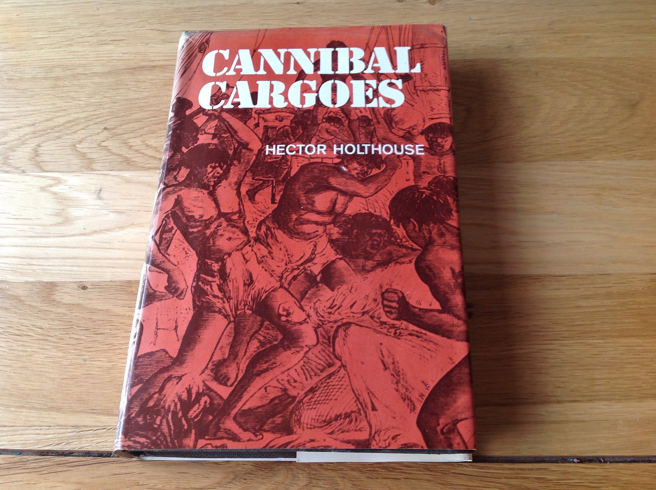Cannibal cargoes by Hector Holthouse | Goodreads