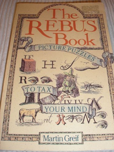 The Rebus Book: Picture Puzzles to Tax Your Mind by Martin Greif by ...