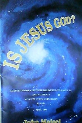 Is Jesus God? by John M. Maisel | Goodreads