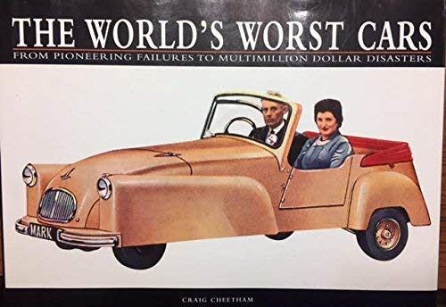 The Worlds Worst Cars: From Pioneering Failures to Multimillion Dollar ...