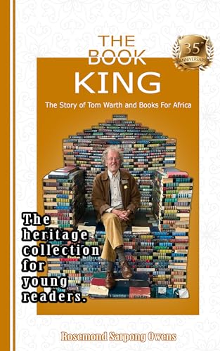 The Book King: The Story of Tom Warth and Books For Africa by Rosemond ...