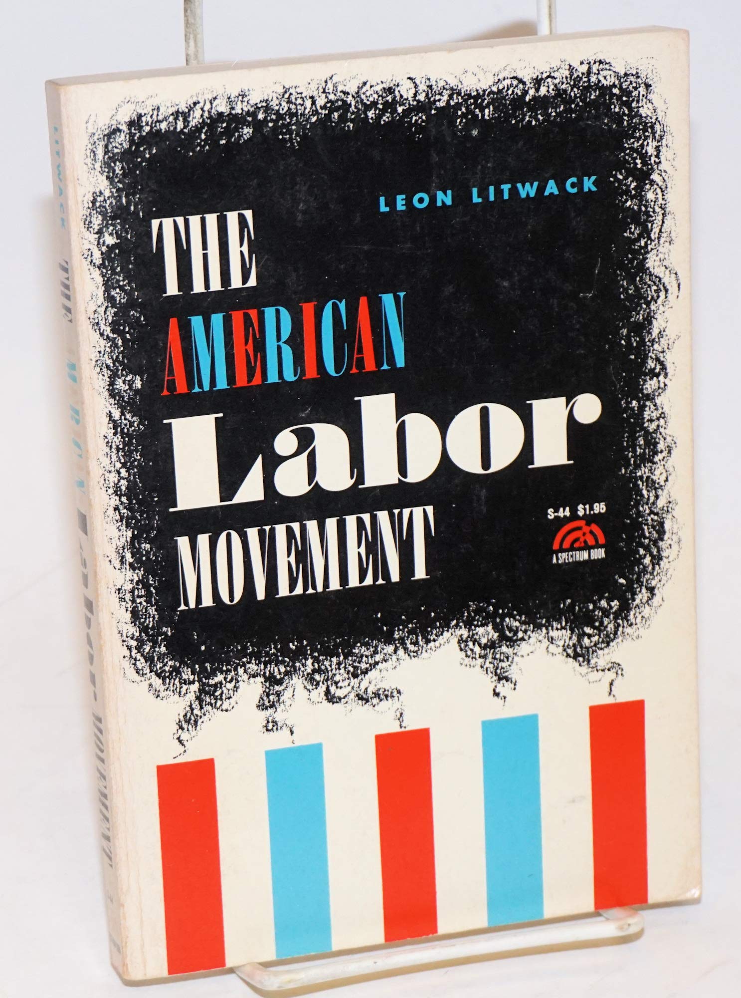 American Labor Movement by Leon F. Litwack | Goodreads