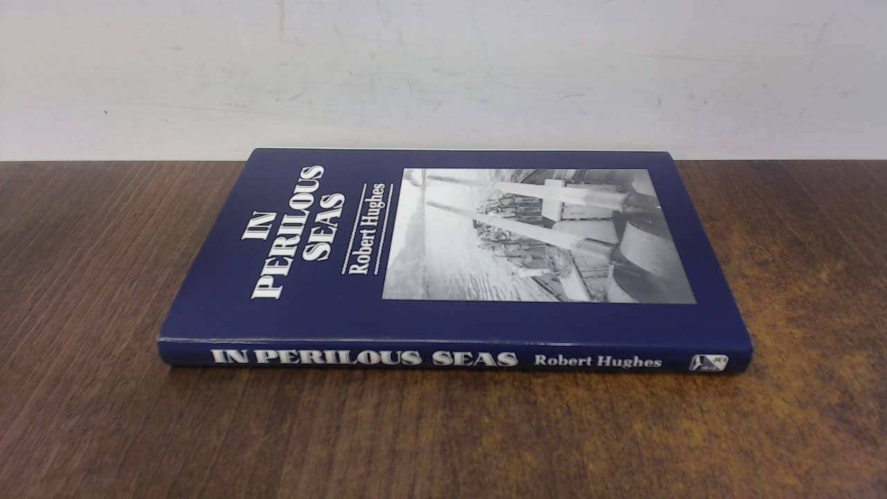 IN PERILOUS SEAS (INTO BATTLE SERIES) by Robert Hughes | Goodreads