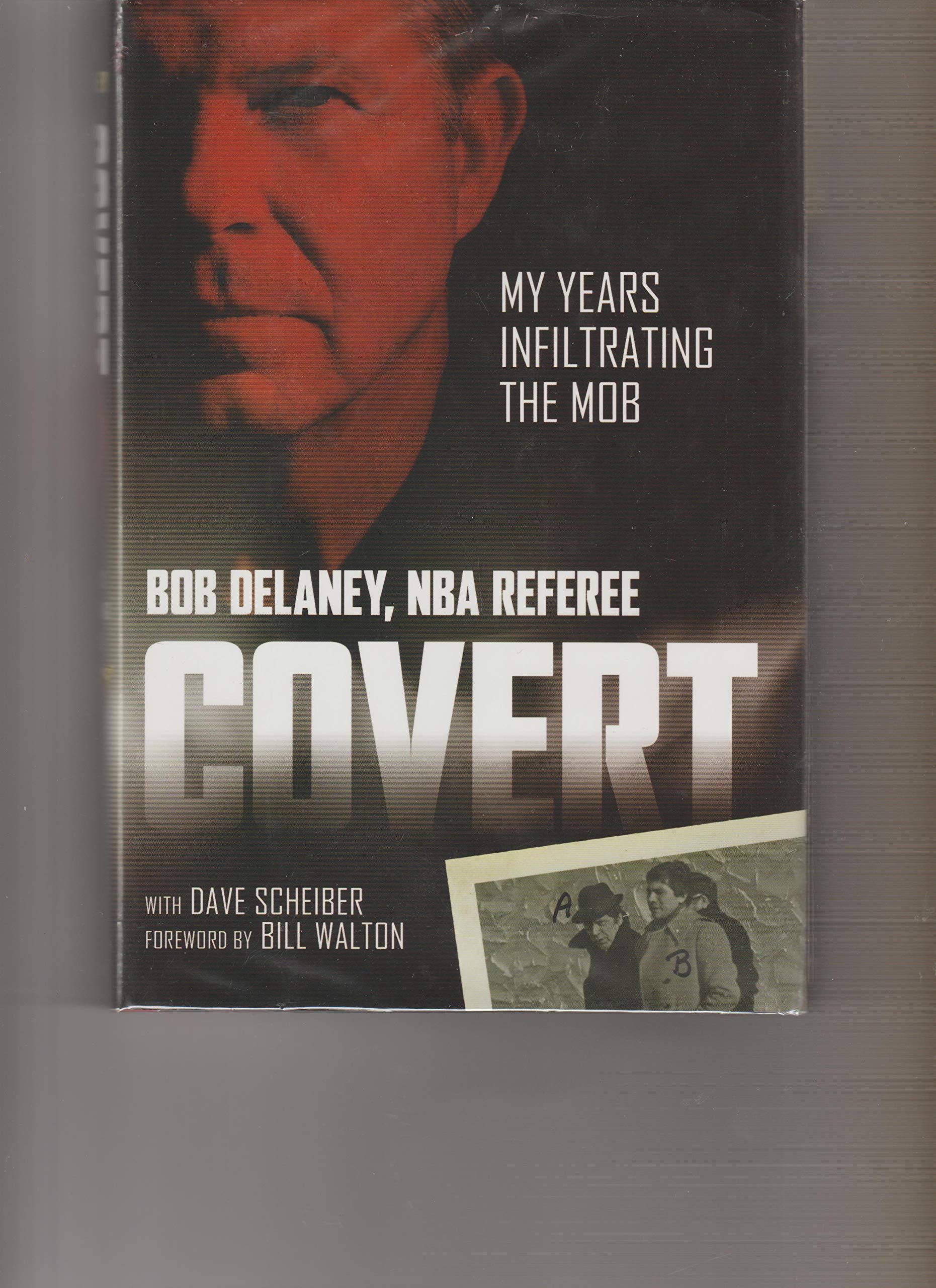COVERT, { BOB DELANEY, NBA REFEREE}, MY YEARS AND THE MOB by Bob ...