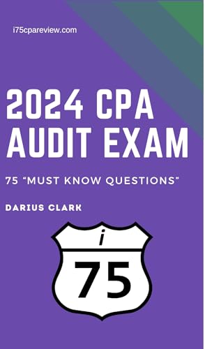 2024 i75 Audit CPA Review: 75 "Must Know" Questions for the 2024 CPA ...
