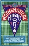 Mathematical Magic Show by Martin Gardner | Goodreads